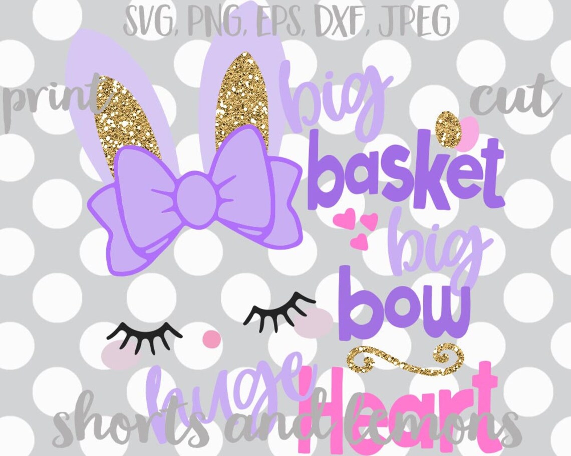 Easter Svg, Bunny Svg, Girl Easter Svg, Big Basket Big Bow Huge Heart ...