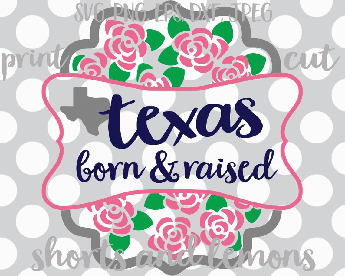 Texas Born and Raised Svg Texas Svg Texas Texas Cut File - Etsy