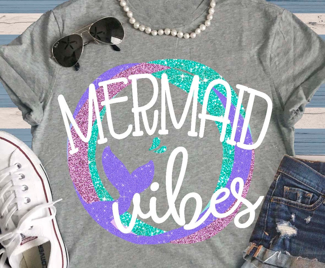 Mermaid Vibes Svg, Mermaid Svg, Summer Svg, SVG Sayings, Mermaid Shirt ...