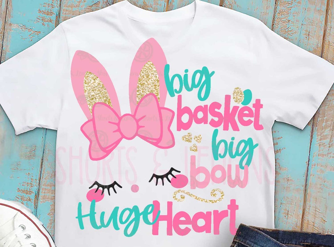 Easter Svg, Bunny Svg, Girl Easter Svg, Big Basket Big Bow Huge Heart ...