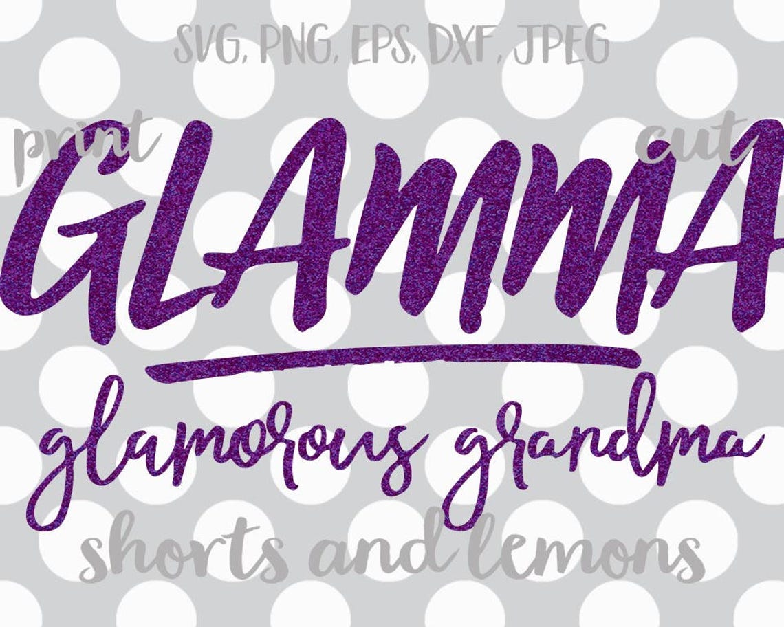 Grandma Svg Saying Svg Svg Dxf Eps Glamma Svg Glamorous | Etsy