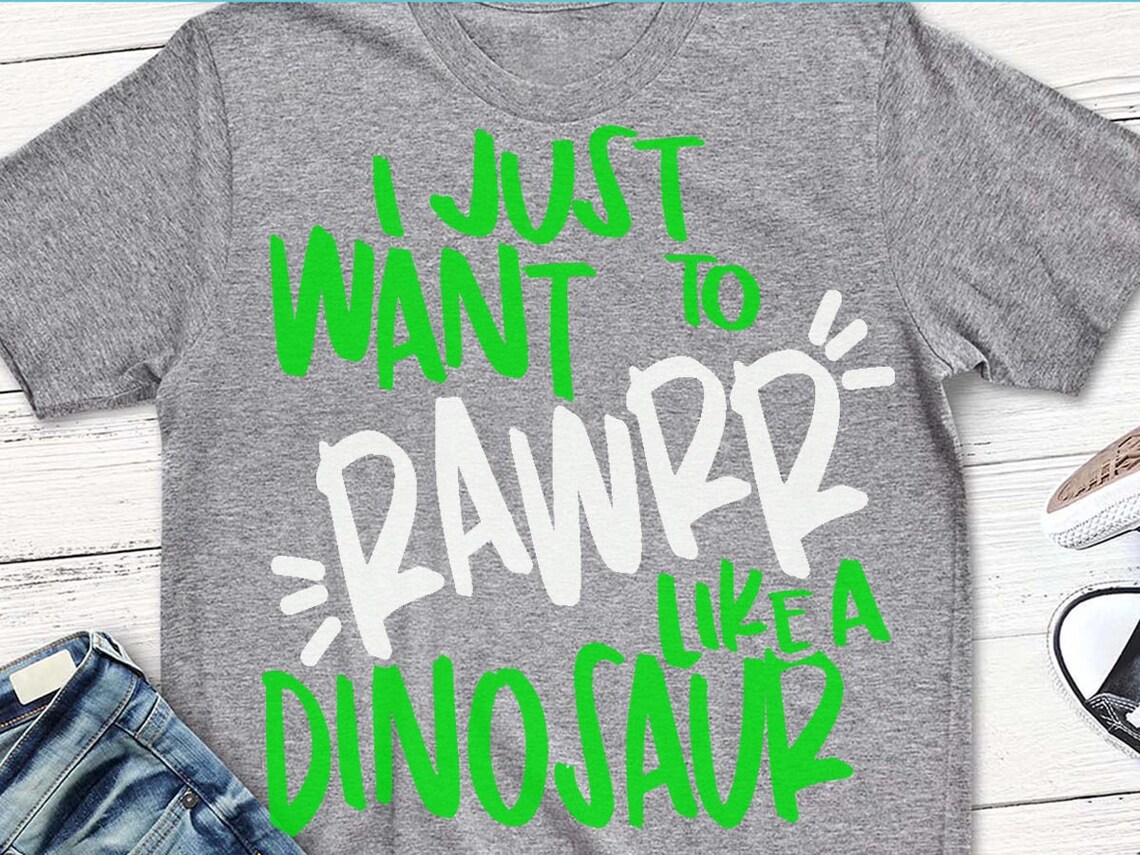 Dinosaur Svg, Rawrr Svg, I Just Want to Rawrr Like a Dinosaur, Dino Svg ...