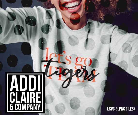Let's Go Team Tigers SVG & PNG File - Etsy