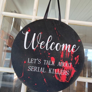 Welcome Let’s Talk About Serial Killers | Door Hanger | Door Round ...