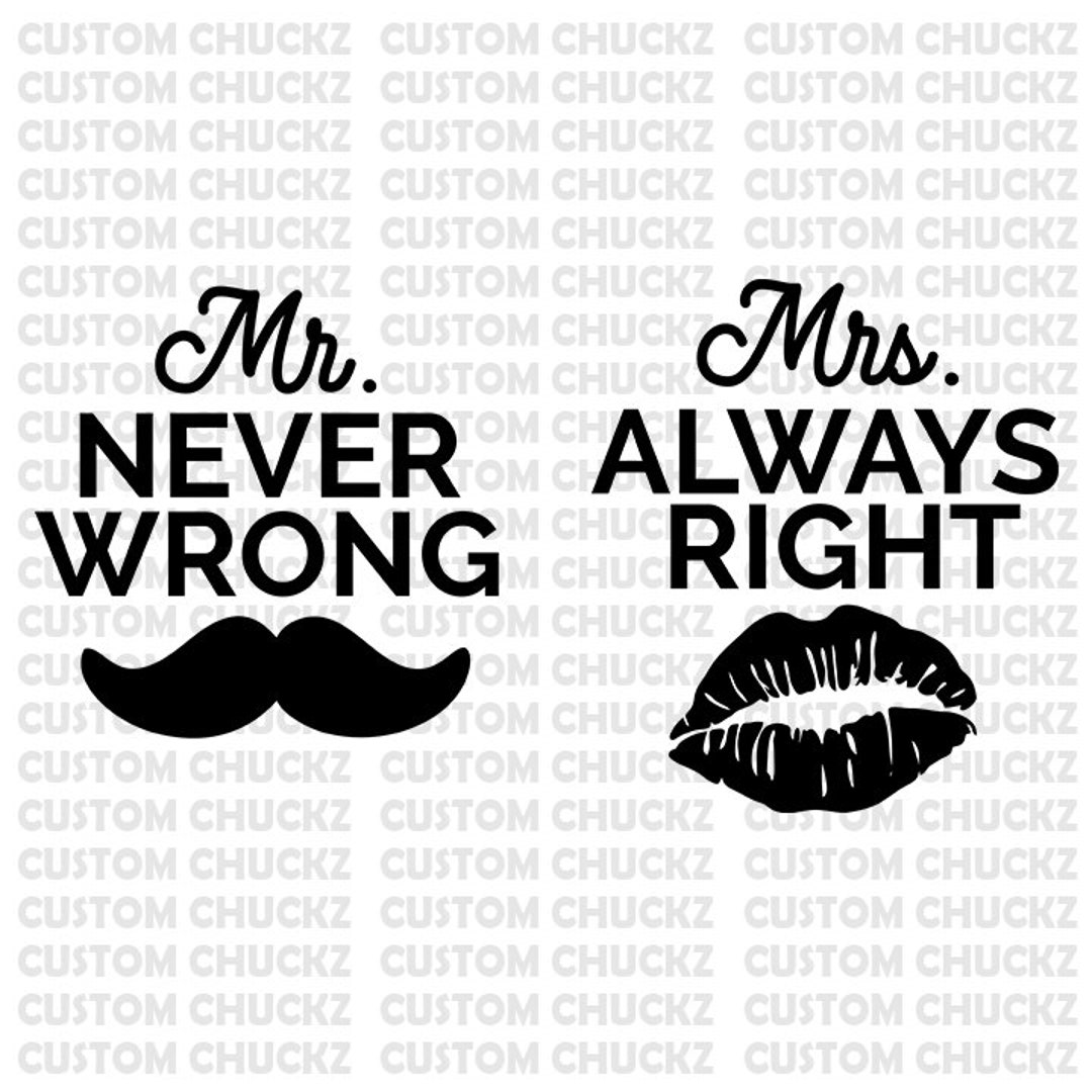 Mr Never Wrong Mrs Always Right File Png Vector Couple - Etsy