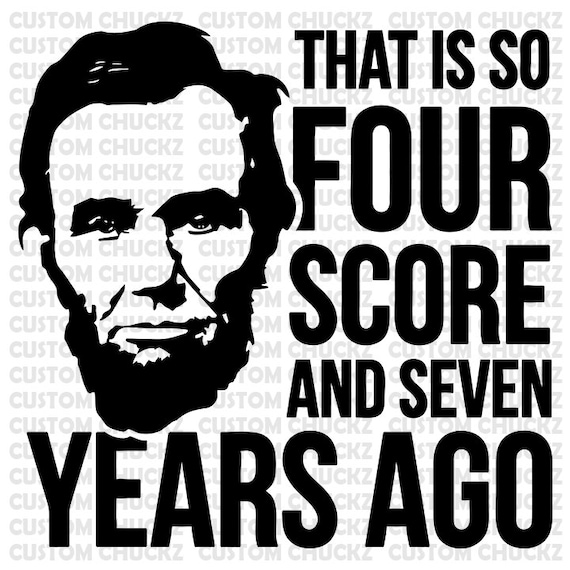 Four Score and 7 Years Ago File Png Vector Eps SVG Clip - Etsy