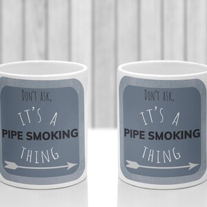 Pipe Smoking Thing Mug It's a Pipe Smoking Thing Ideal - Etsy