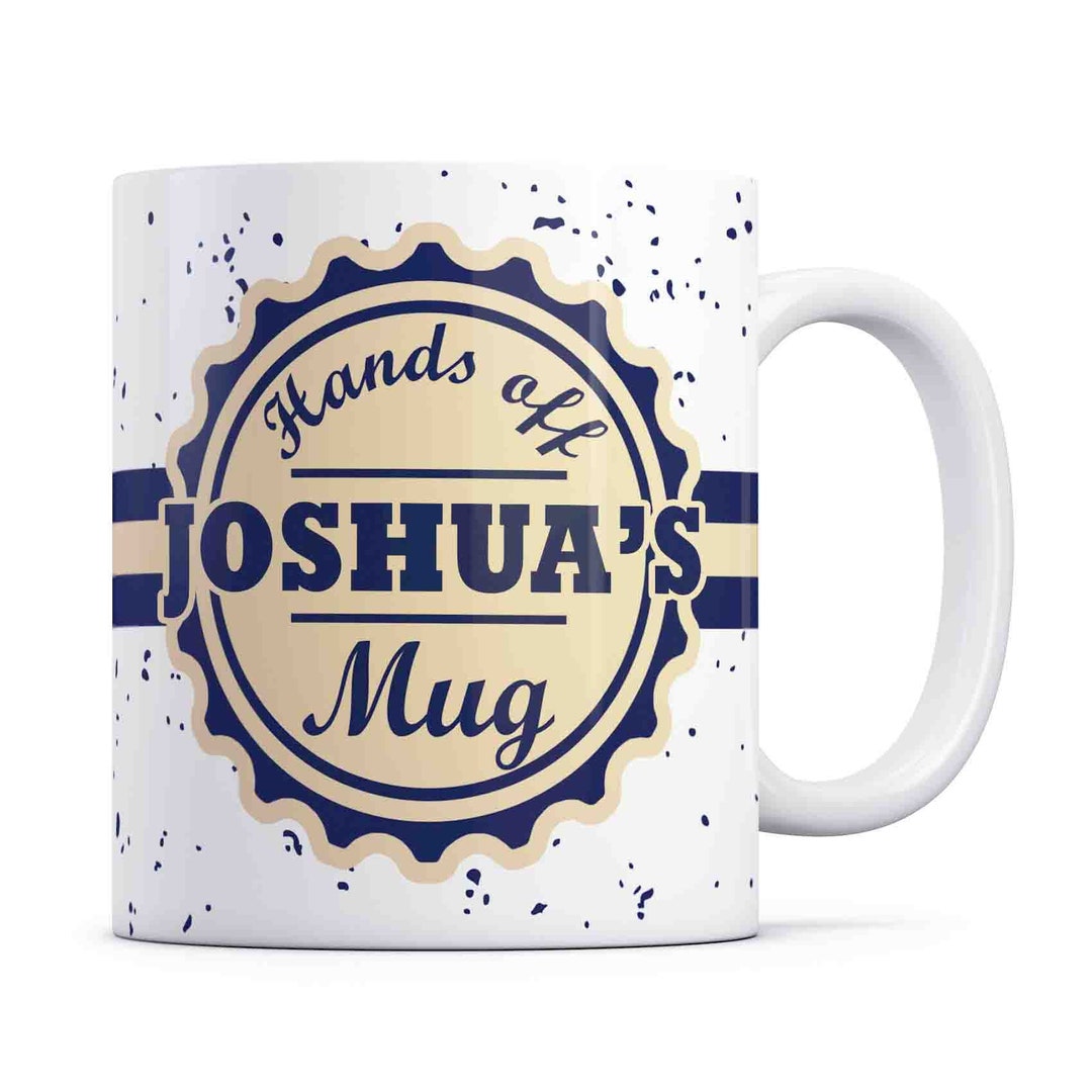 Joshua Mug Hands off Joshua's Mug Funny and Bold Coffee - Etsy UK