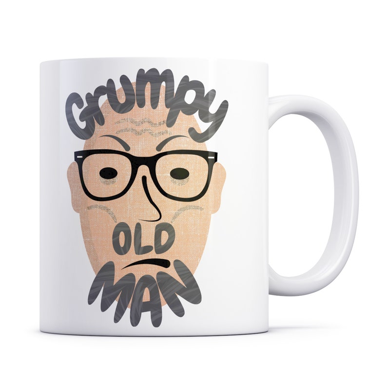 Grumpy Old Man Mug. Funny Birthday Present for an Old Man, for Your ...