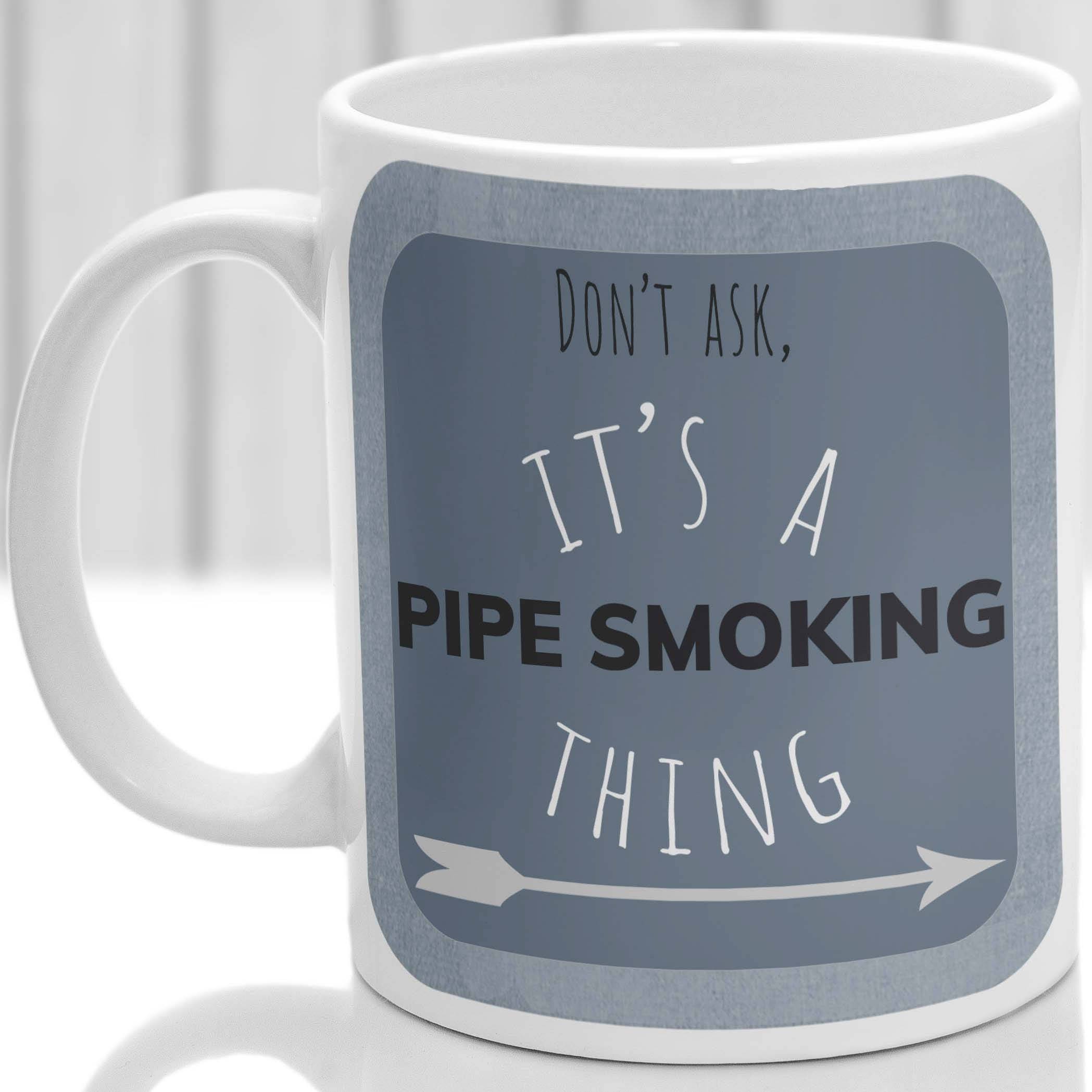Pipe Smoking Thing Mug It's a Pipe Smoking Thing Ideal - Etsy