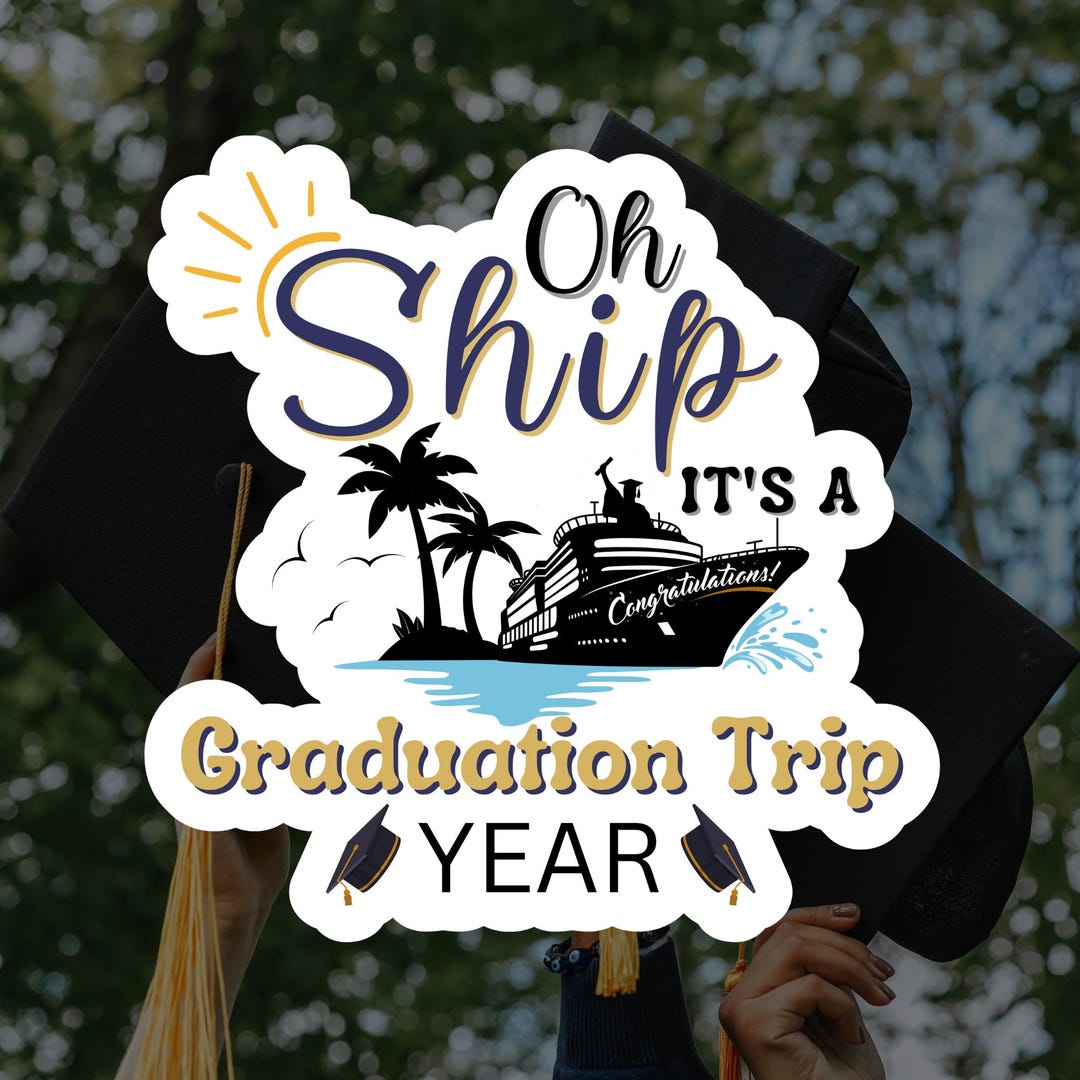 Oh Ship It's A Graduation Trip Cruise Magnet | Graduation Cruise Decor ...
