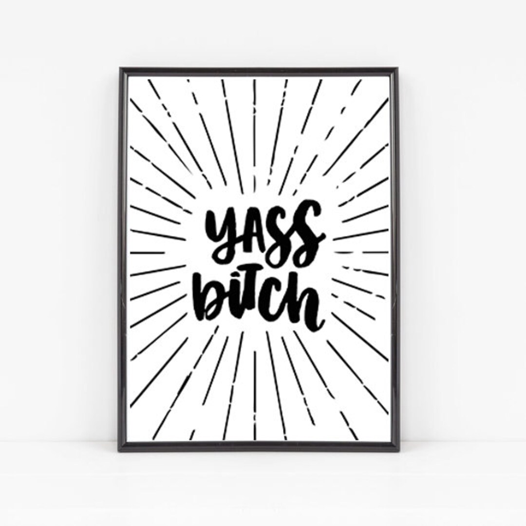 Yass Bitch Wall Art Print Hand Lettering Typography - Etsy