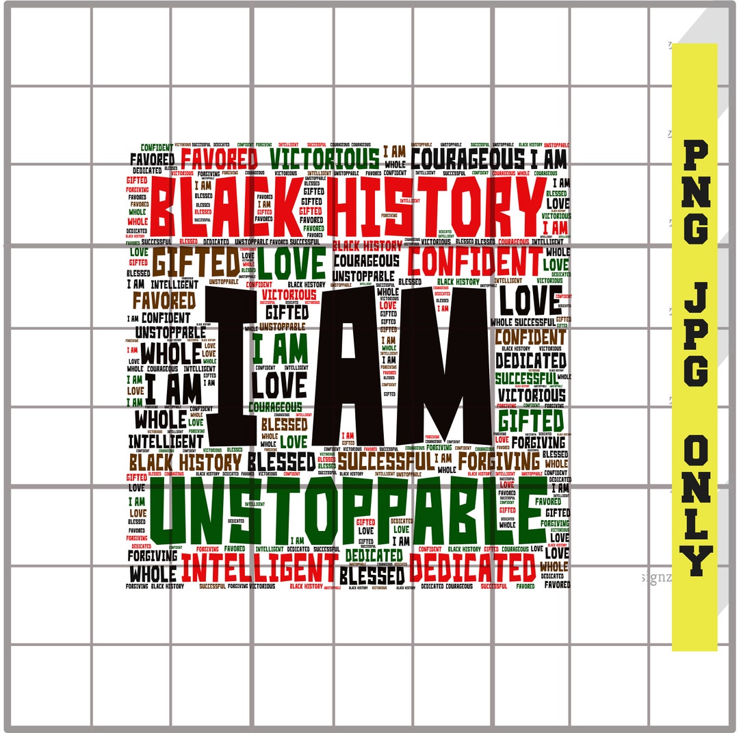 I Am Black History PNG, I Am Unstoppable PNG, Black Lives Matter PNG ...