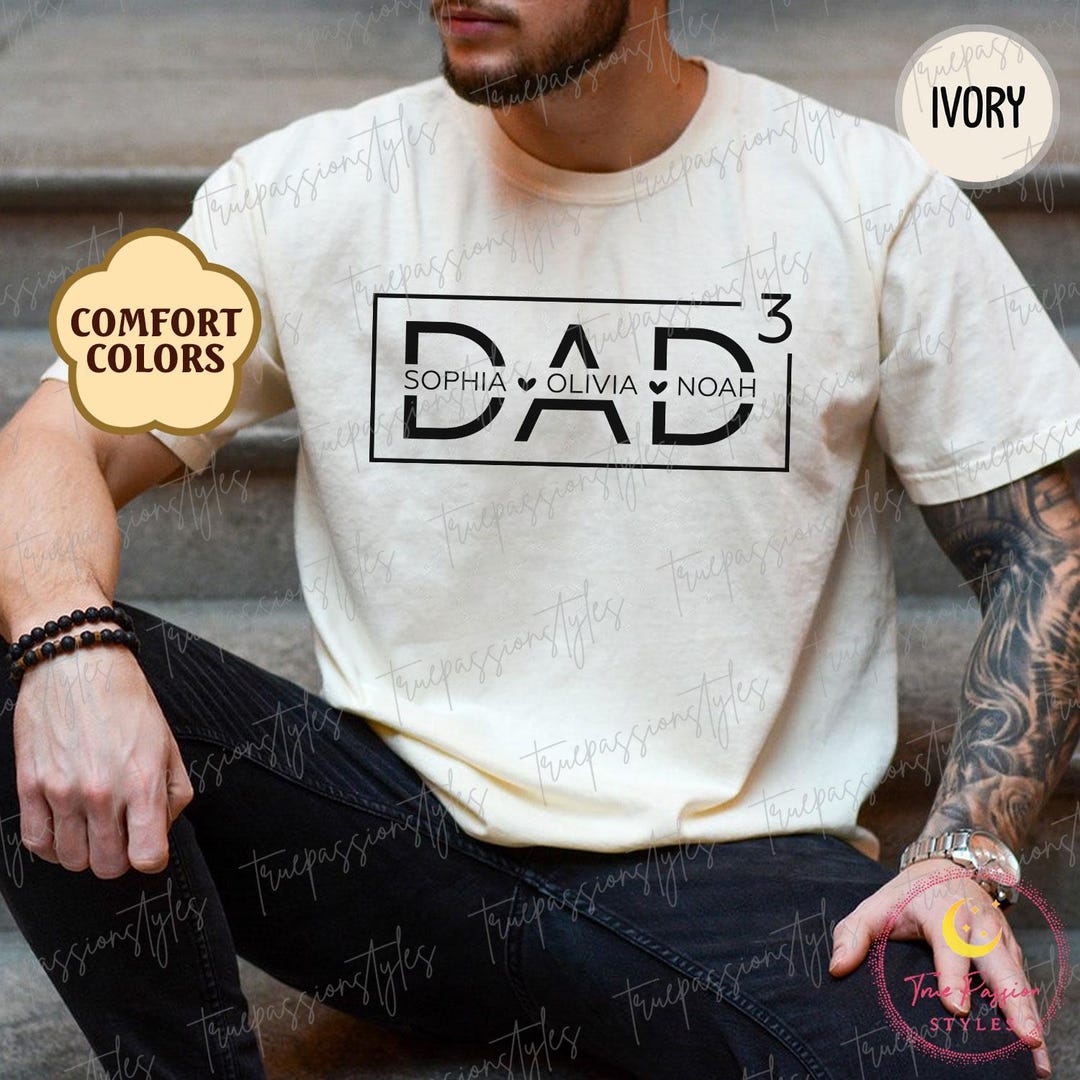 Comfort Colors® Custom Dad 3 Shirt With Kids Names, Father of 3 Kids ...