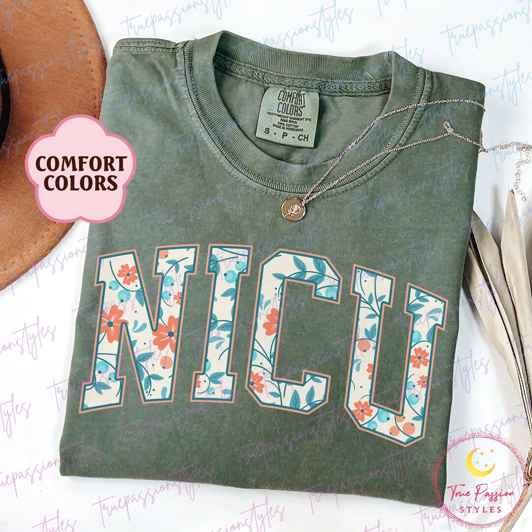 Comfort Colors® Floral NICU Nurse Shirt, Neonatal Intensive Care Unit ...