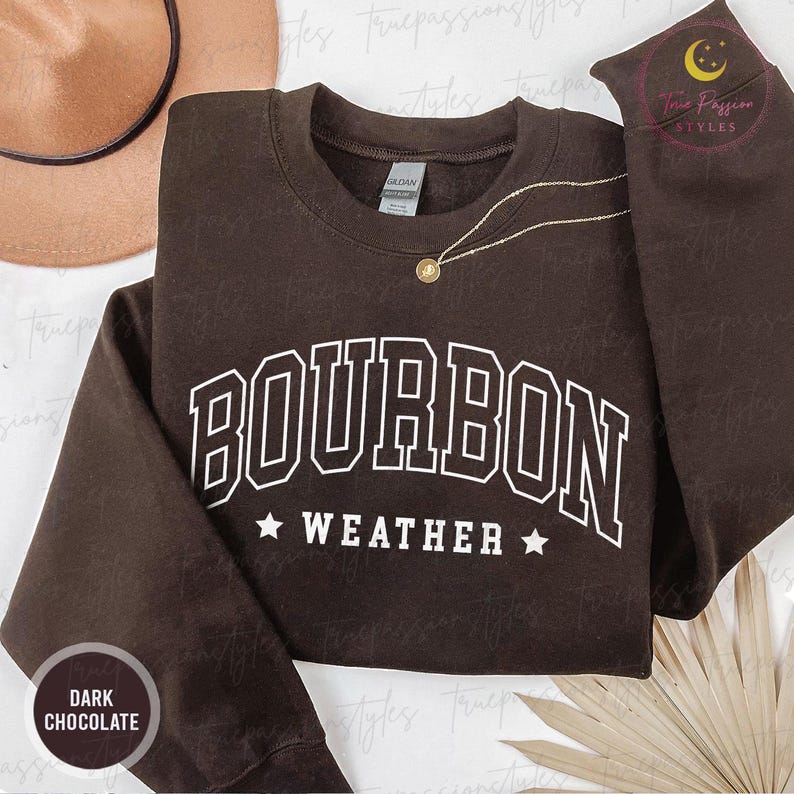 Bourbon Whiskey Weather Sweatshirt, Women's Winter Sweashirt, Bourbon ...