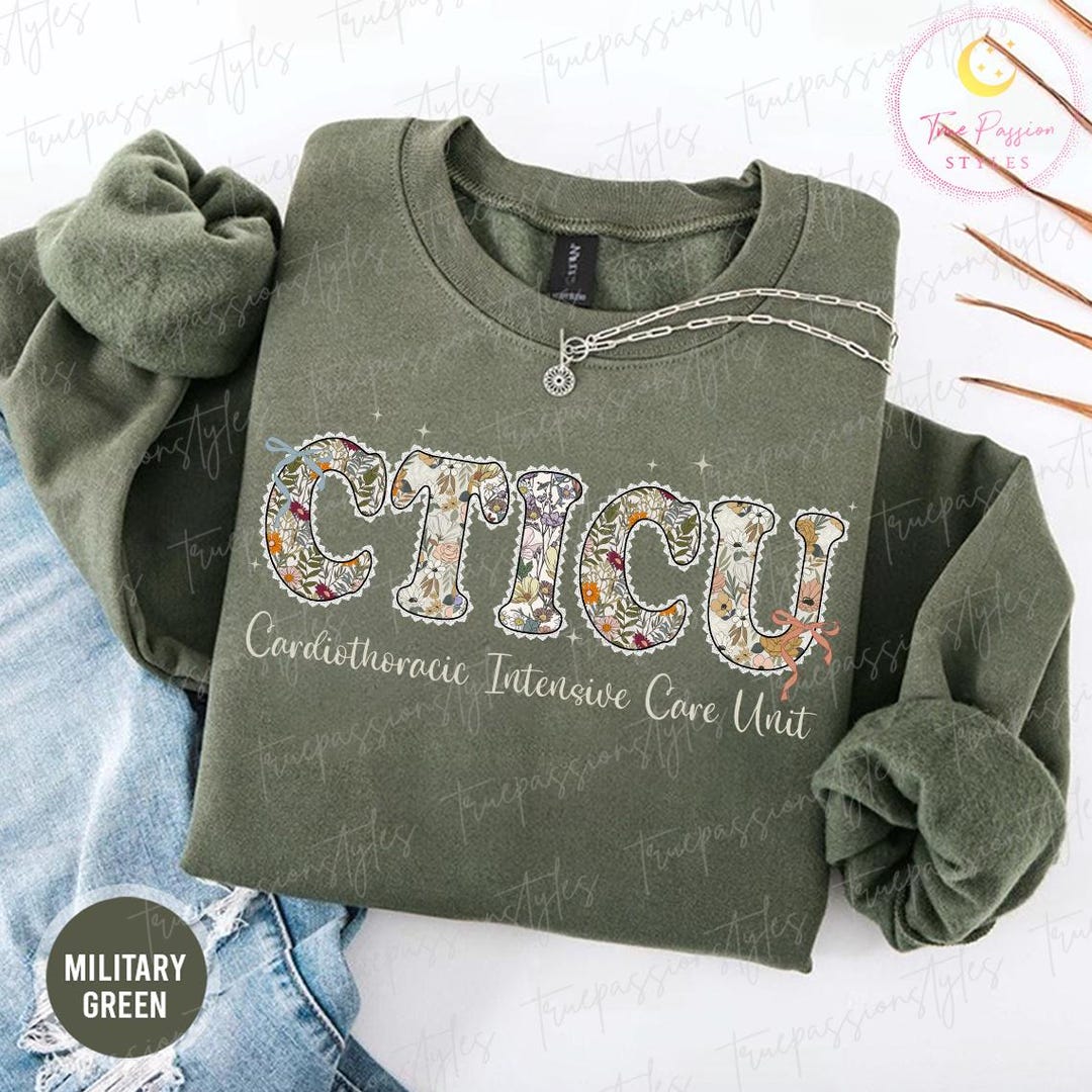 CTICU Nurse Sweatshirt, Cardiothoracic Intensive Care Unit Shirt ...