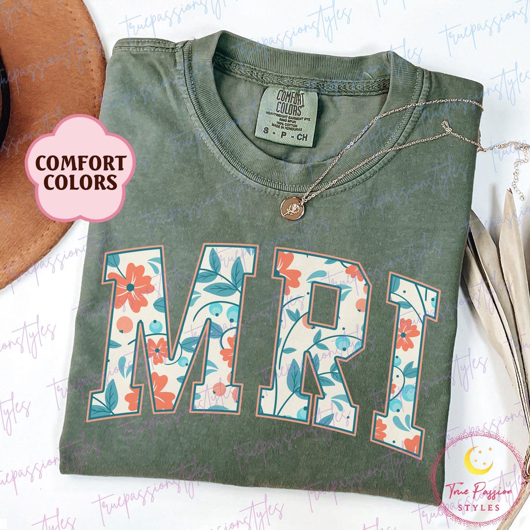 Comfort Colors® Floral MRI Shirt, MRI Tech Tshirt, Radiology Tech Tee ...