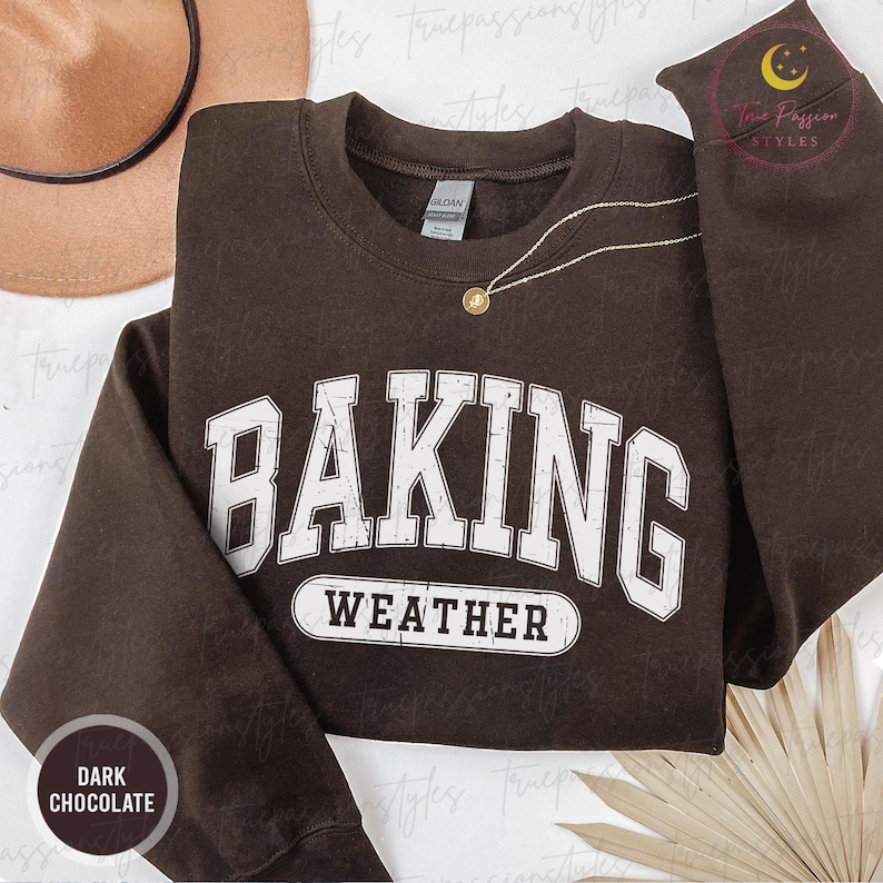 Baking Weather Sweatshirt, Baker Shirt, Fall Baker Sweatshirt, Baking ...