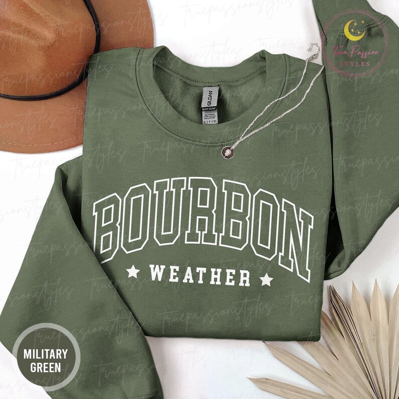 Bourbon Whiskey Weather Sweatshirt, Women's Winter Sweashirt, Bourbon ...