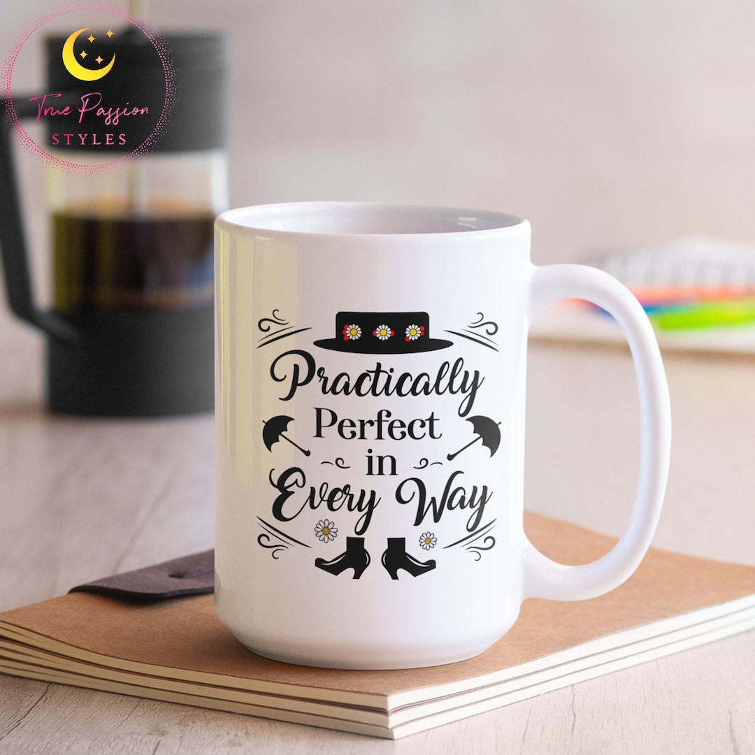 Mary Poppins Practically Perfect in Every Way Mug, Self Love Mug Gift ...