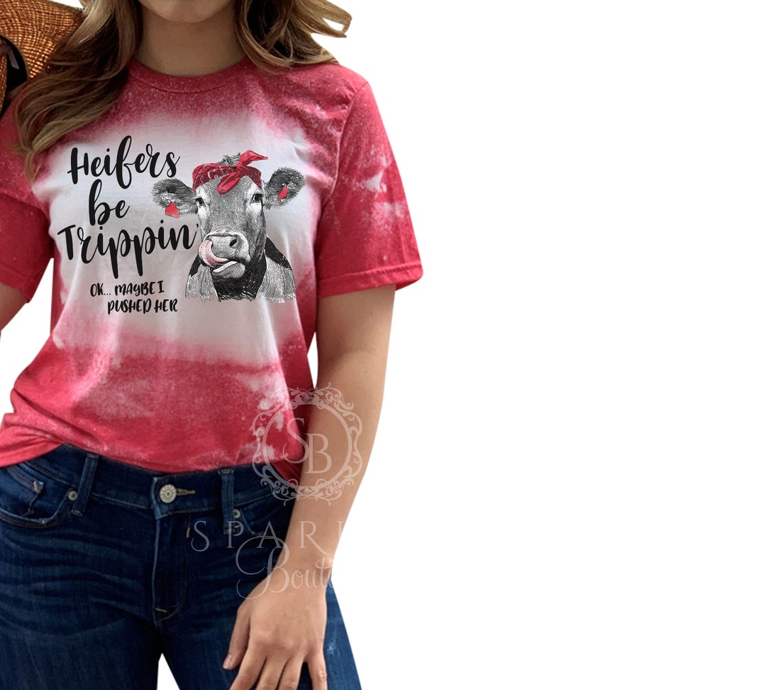 Heifer Shirt Funny Cow Shirt Heifers Be Trippin Tshirt - Etsy