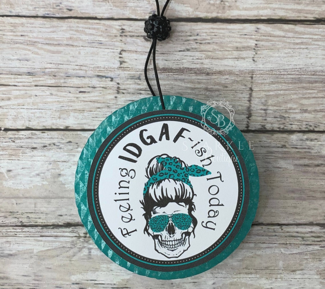 Car Freshie Feeling IDGAF ish Car Freshie Aroma Scented | Etsy