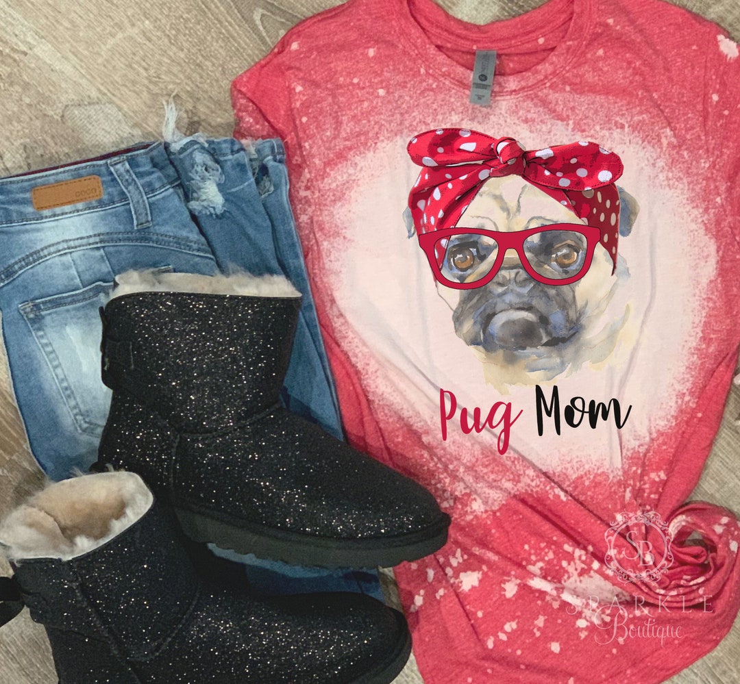 Pug Shirt ~ Great Gift ~ BLEACHED Tshirt ~ PUG Lover ~ Pug MOM Tee - Etsy
