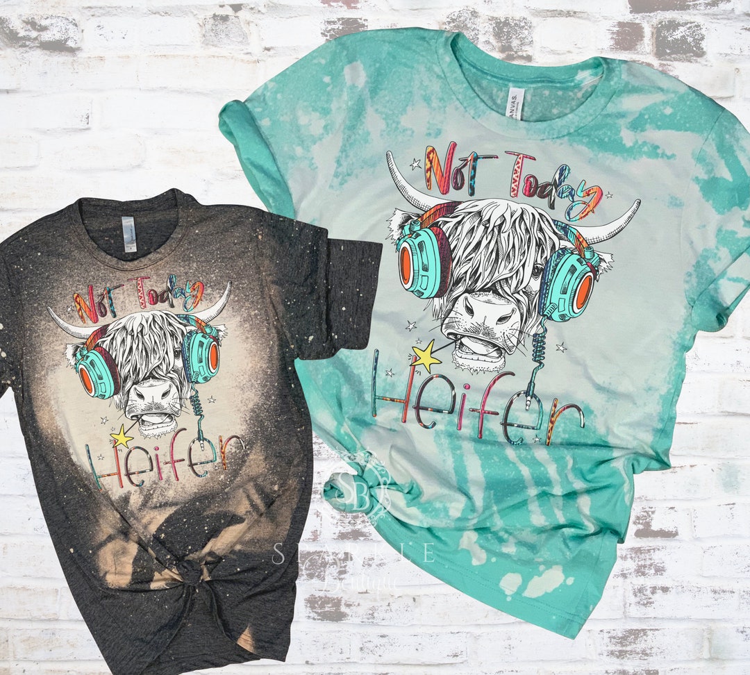 Funny Heifer Shirt - Not Today Heifer Bleached Tee - Etsy