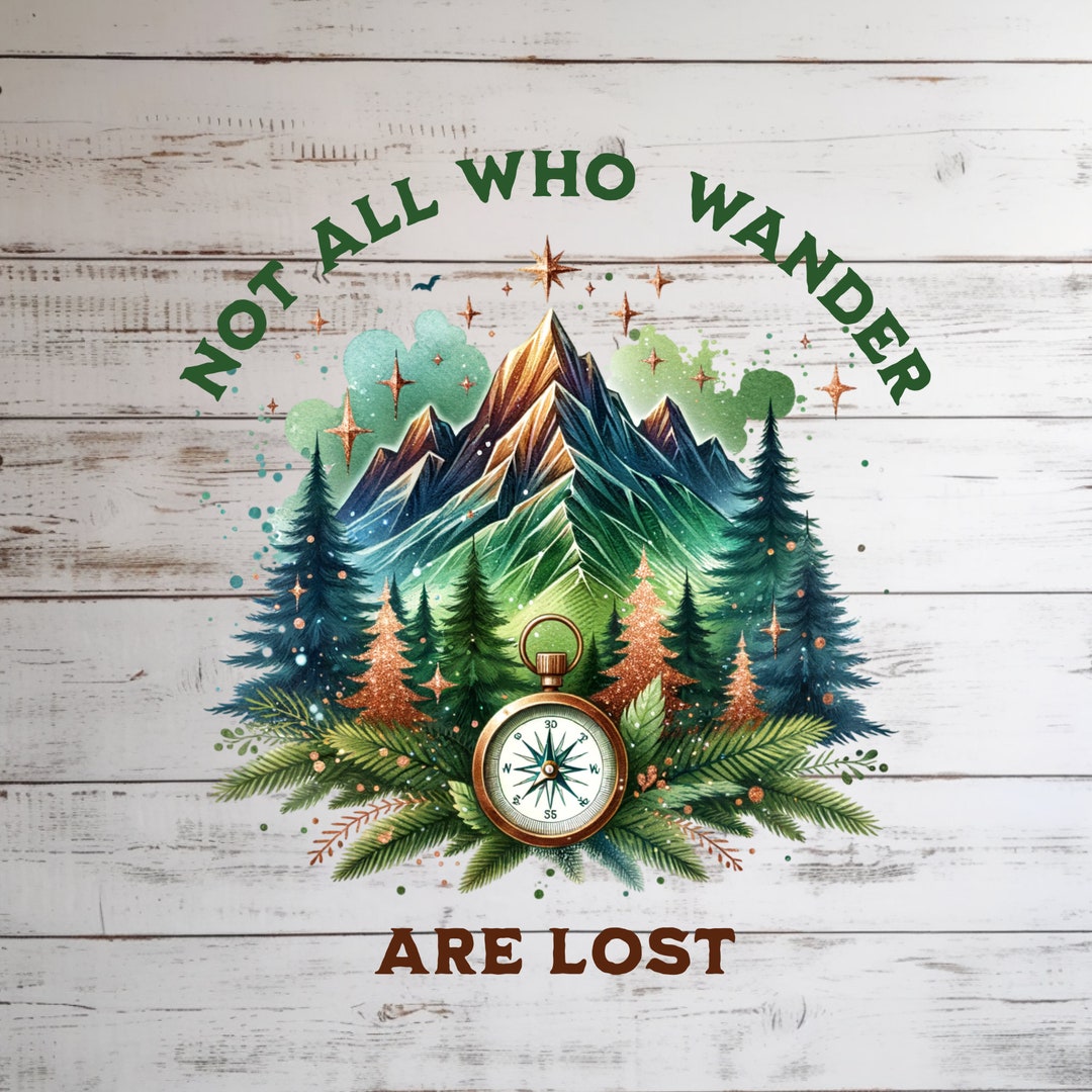 Not All That Wander Are Lost, Hiking, Camping, Nature, Travel Adventure ...