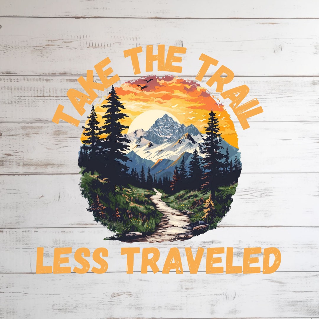 Take the Trail Less Traveled, Hiking, Camping, Nature, Travel Adventure ...