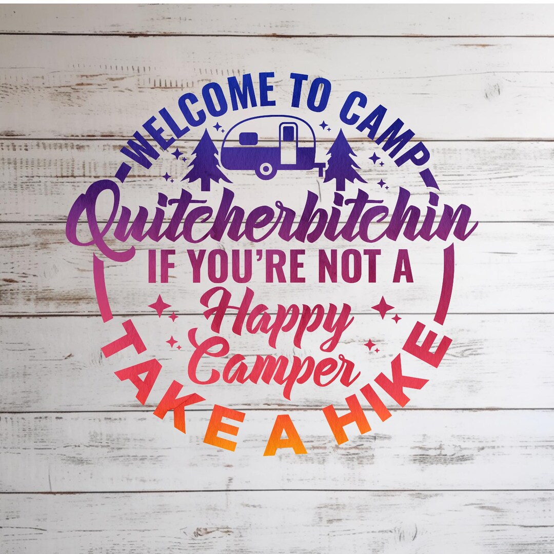 Welcome to Camp Quitcherbitchin Camping PNG, Camping Travel Adventure ...