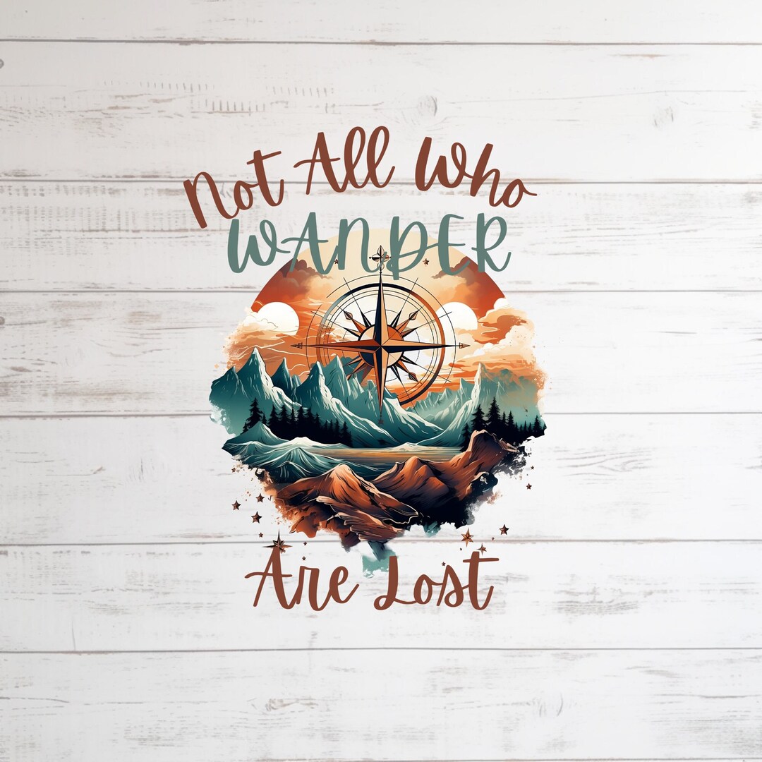 Not All That Wander Are Lost, Hiking, Camping, Nature, Travel Adventure ...