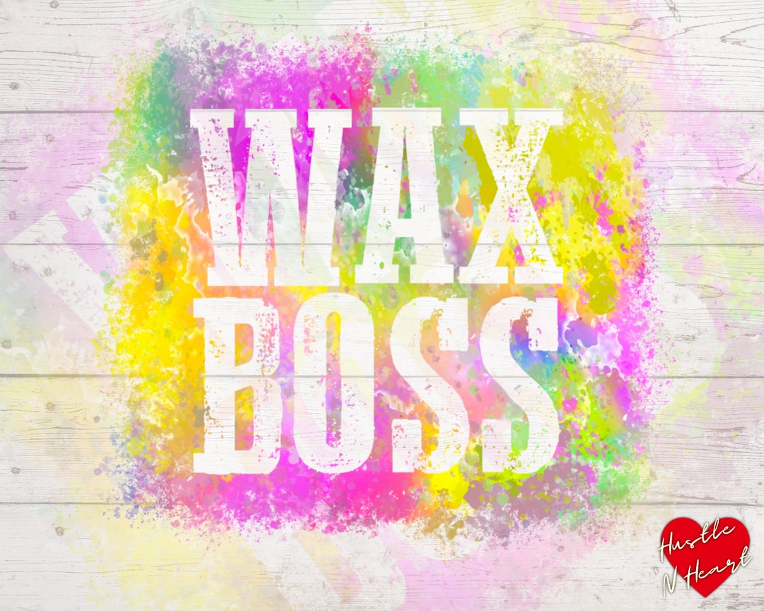 Wax Boss PNG Digital Download File, Print and Cut File, Sublimation ...