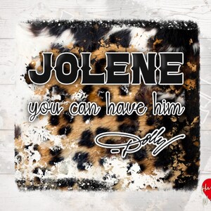 Jolene You Can Have Him PNG Digital Download, Print and Cut ...