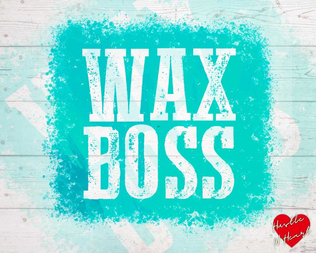 Wax Boss PNG Digital Download File, Print and Cut File, Sublimation ...