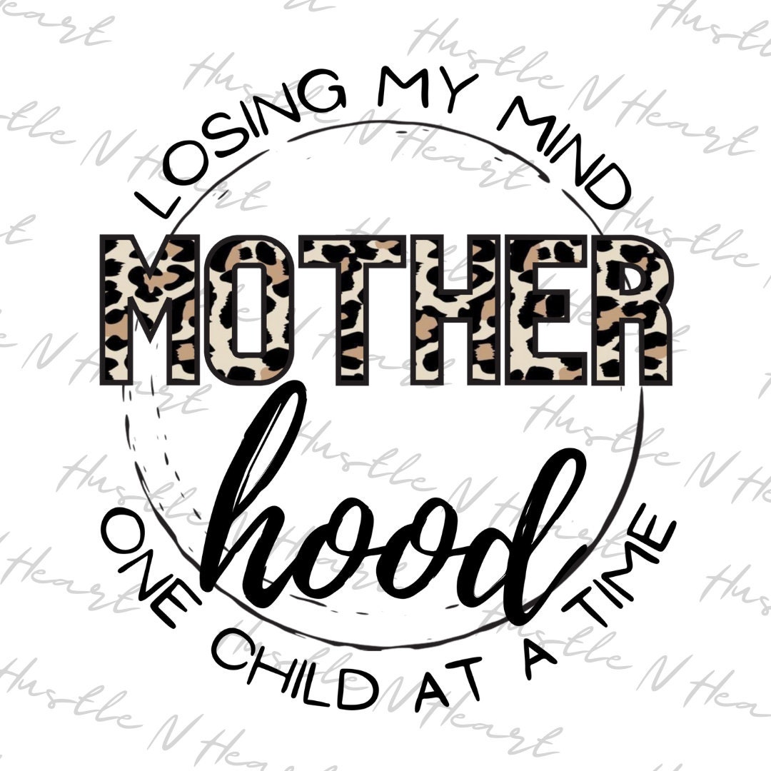 Motherhood Losing My Mind One Child at A Time PNG Digital Download ...