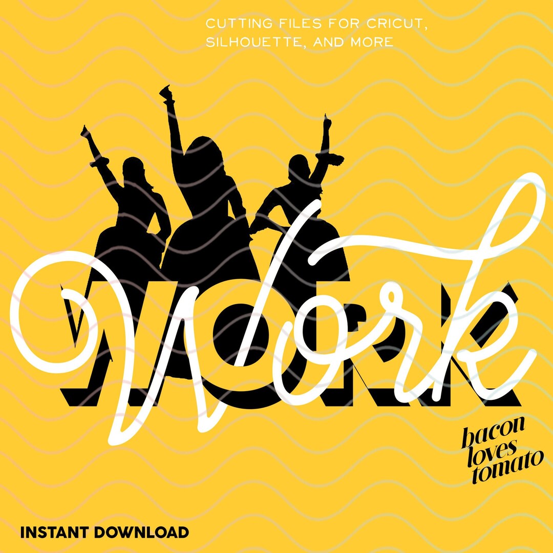 Work Work Hamilton Musical Schuyler Sisters SVG / Studio / PNG / File ...