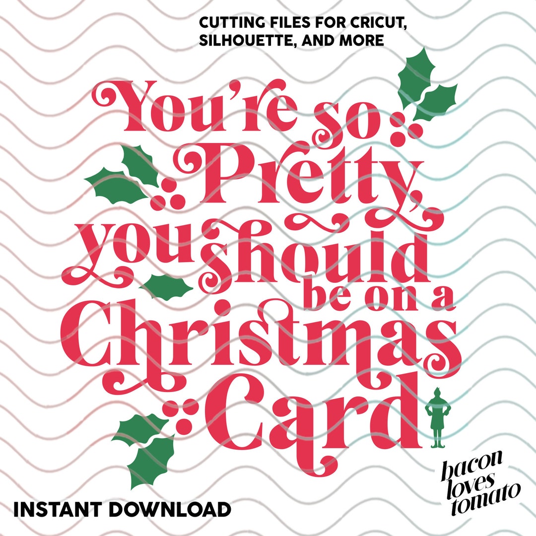 Youre so Pretty You Should Be on A Christmas Card - Buddy the Elf - SVG ...