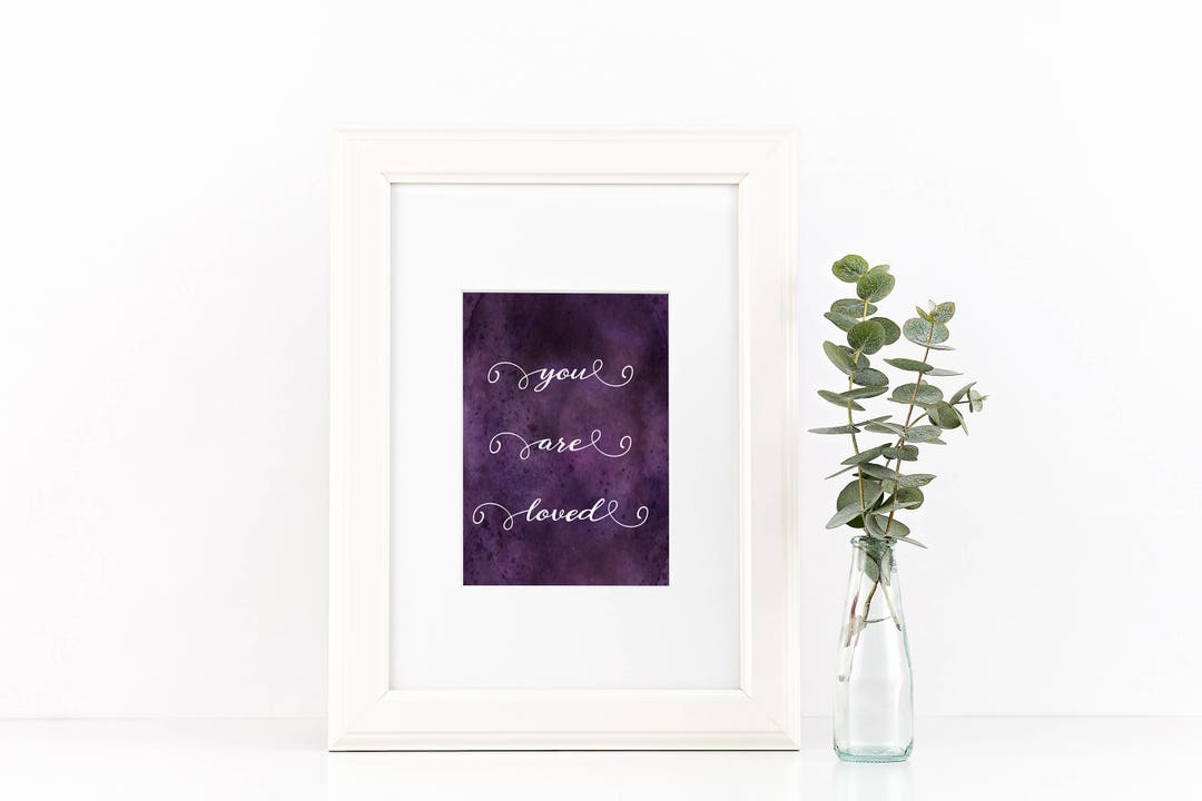 8" X 10" Rectangle You Are Loved Digital Print - Printable Wall Art ...