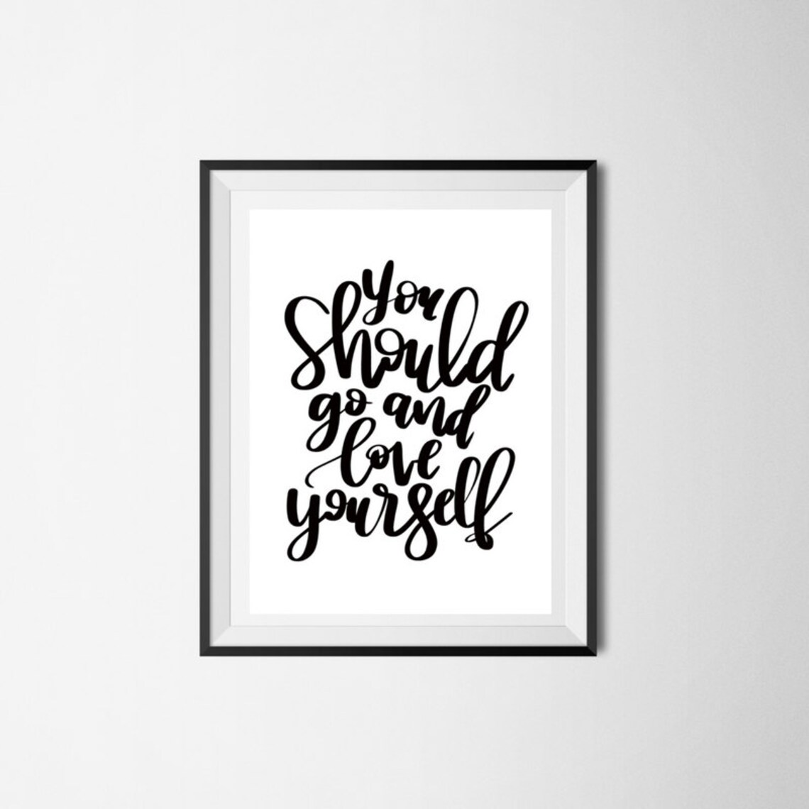 You Should Go and Love Yourself | Digital Print | Valentines Art ...