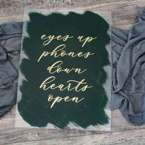 Eyes up Phones Down Hearts Open No Cell Phones Sign Unplugged Wedding ...