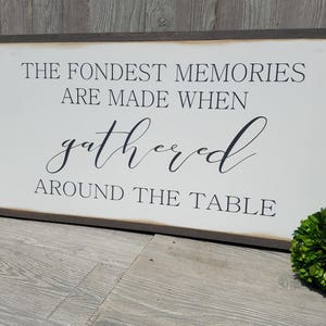 The Fondest Memories Are Made When Gathered Around The Table | Etsy