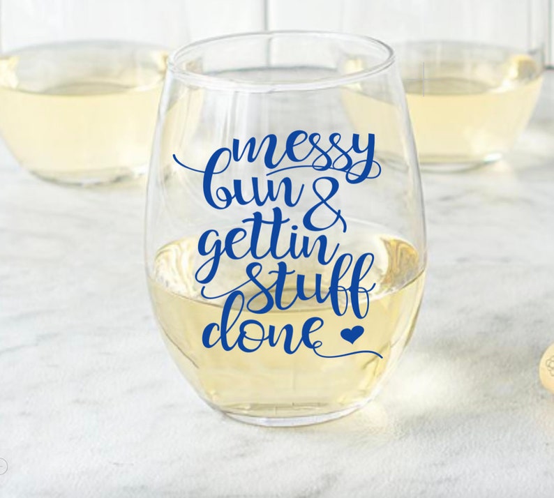 Messy Bun and Gettin' Stuff Done Wine Glass Messy Bun and - Etsy
