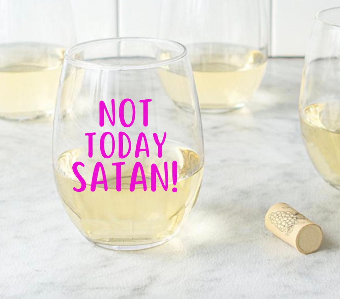 Not today satan wine glass Funny wine glass funny coworker | Etsy
