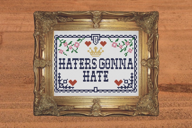 Haters Gonna Hate Cross Stitch Pattern, Unique Gift for Her, Kitsch ...