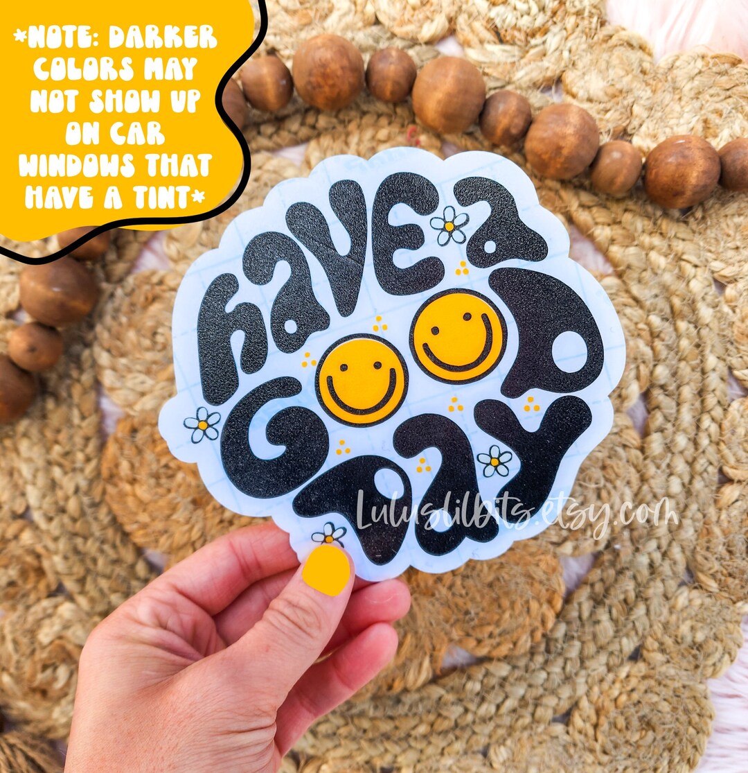 Have a Good Day Vinyl Decal | Inspirational Sticker for Laptops, Water ...