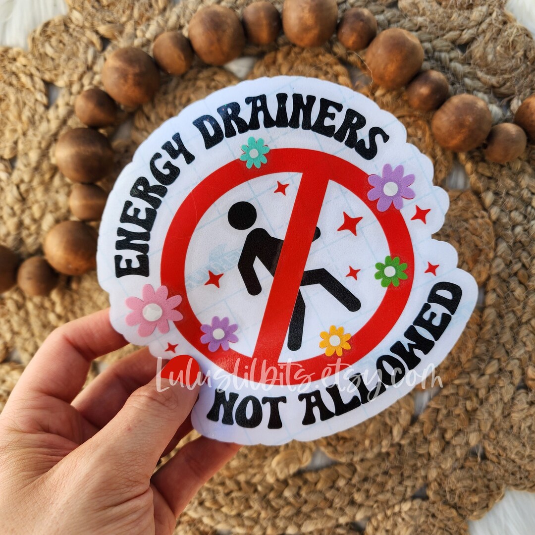 Energy Drainers Not Allowed Vinyl Decal | Retro Sticker - Etsy