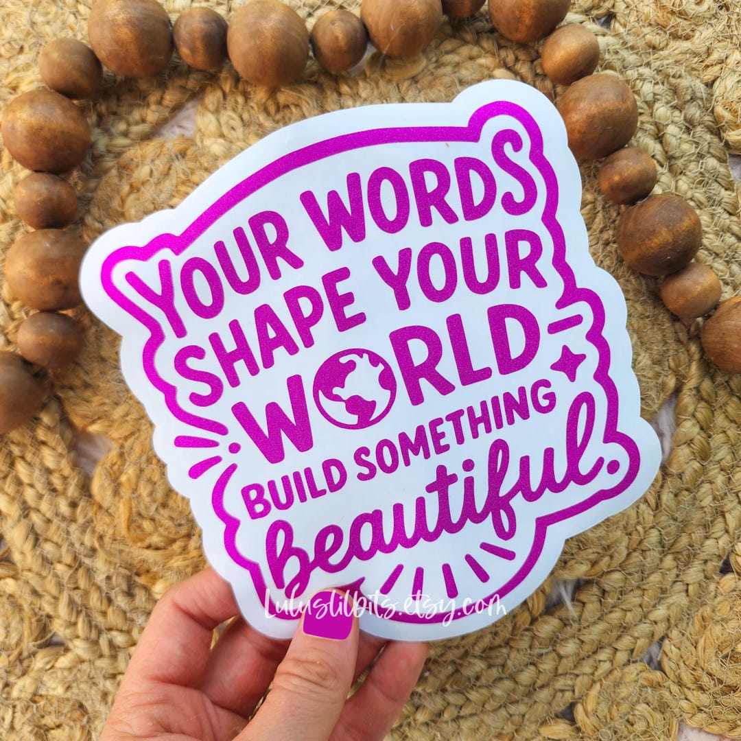 Inspirational Quote Sticker | Your Words Shape Your World | Positive ...