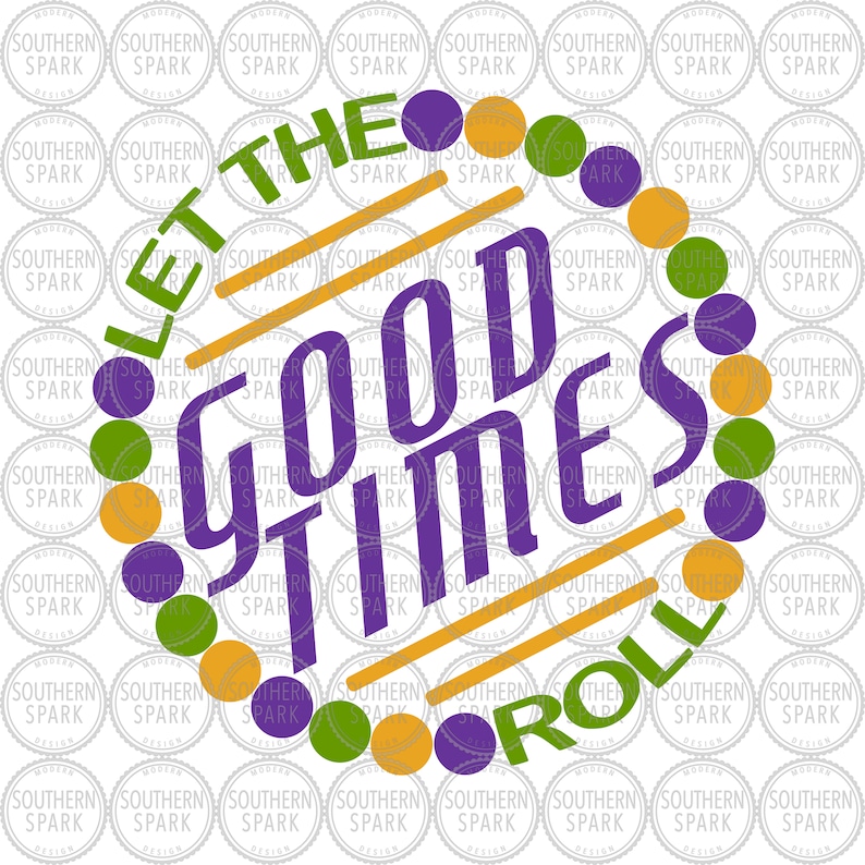 Mardi Gras Svg Let The Good Times Roll Svg Beads Svg Cut Etsy